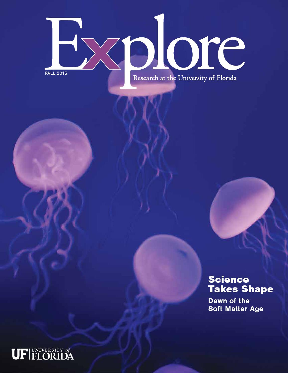UF Explore Magazine Fall 2015 by University of Florida Research Explore ...