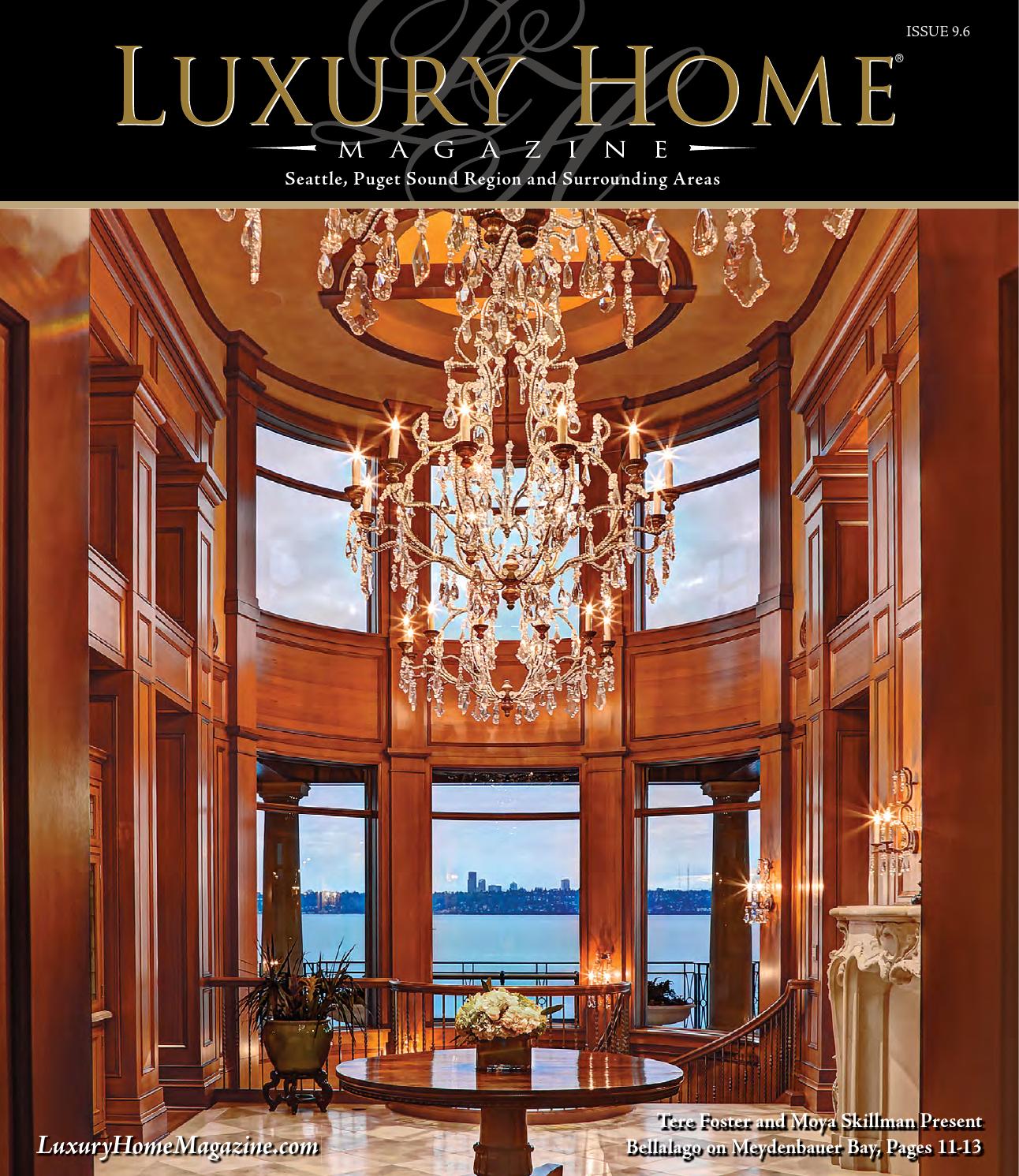 Luxury Home Magazine Seattle Issue 9.6 by Luxury Home Magazine - Issuu