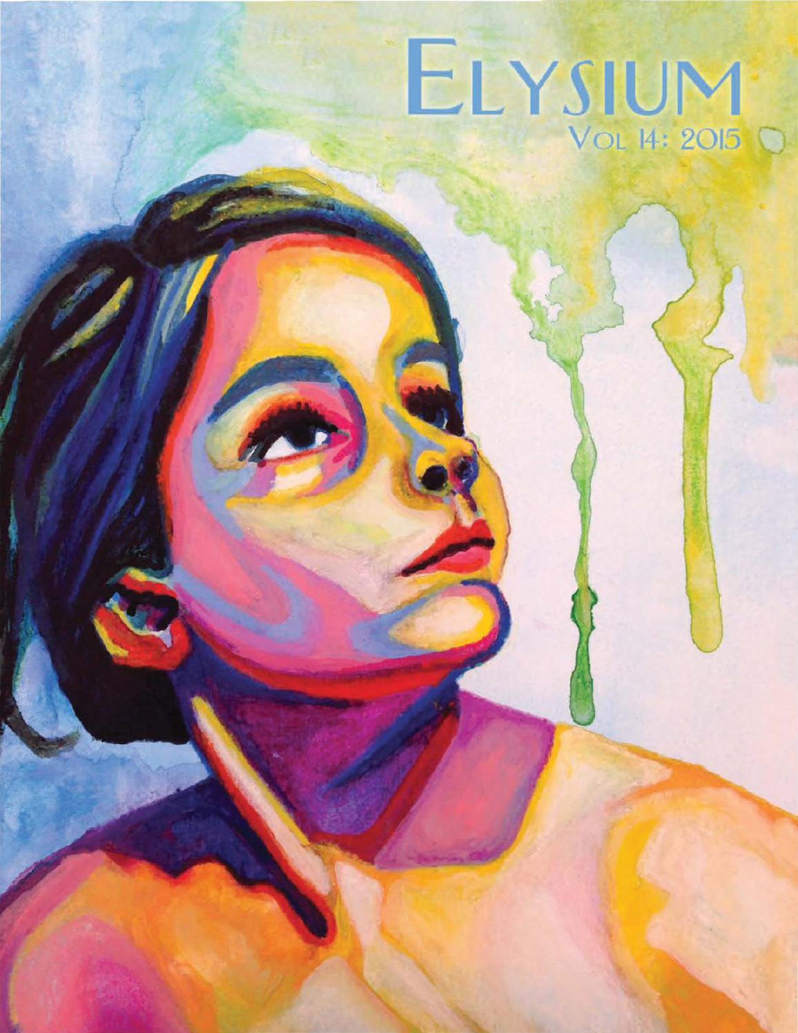 Elysium Literary and Arts Magazine 2015 by Elysium Magazine - Issuu