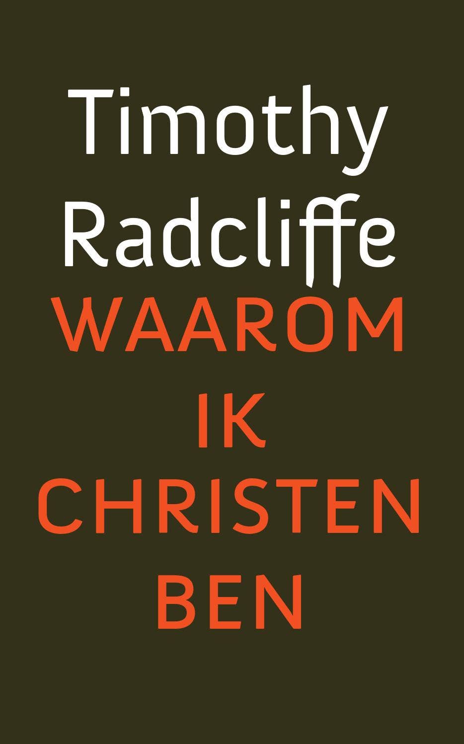 Waarom ik christen ben - Timothy Radcliffe.9789043525817 by Veen Bosch ...