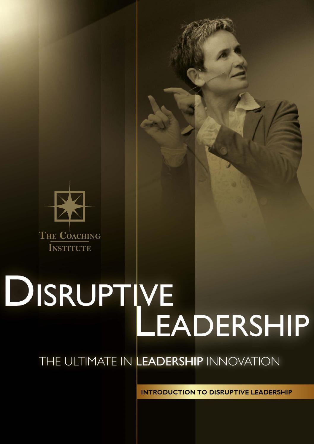 Intro to disruptive leadership v2 by The Coaching Institute - Issuu