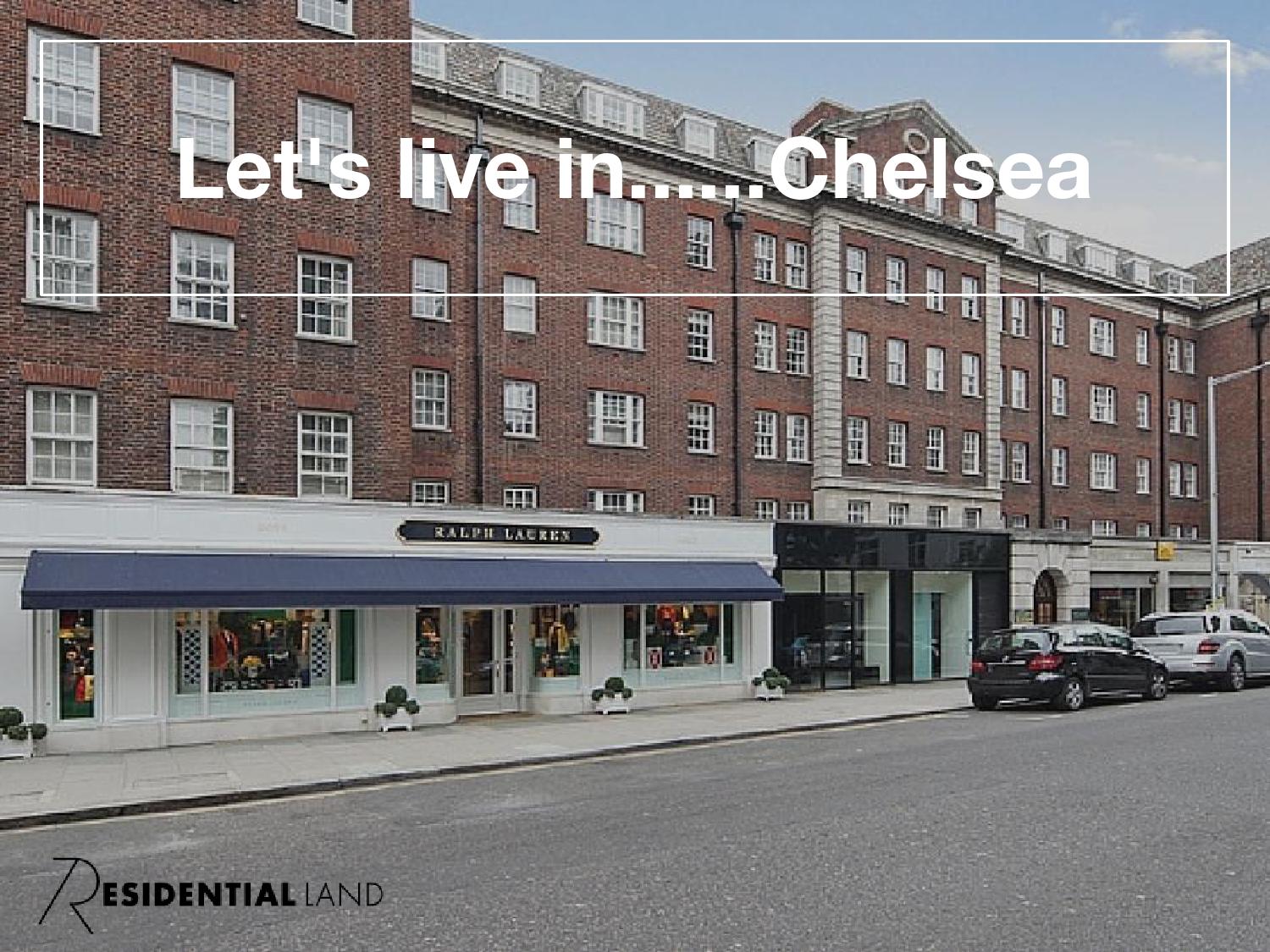 Let’s live in Chelsea by Residential Land - Issuu