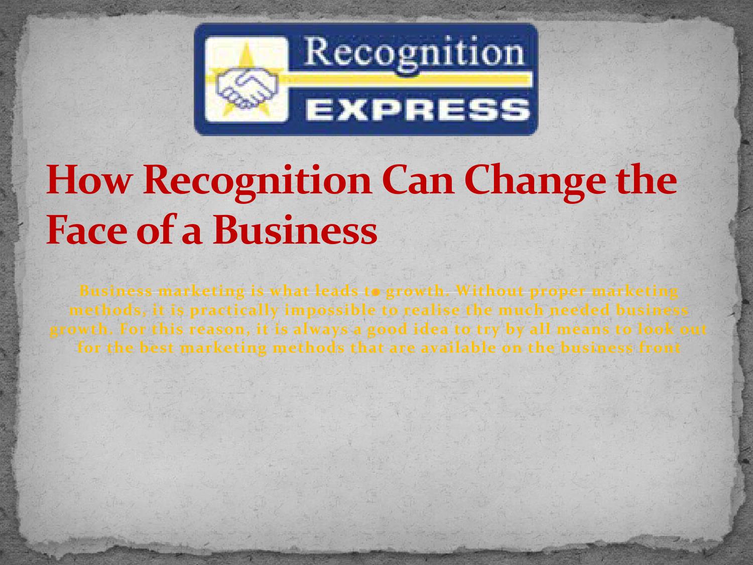 How recognition can change the face of a by Recognitionexpress - Issuu