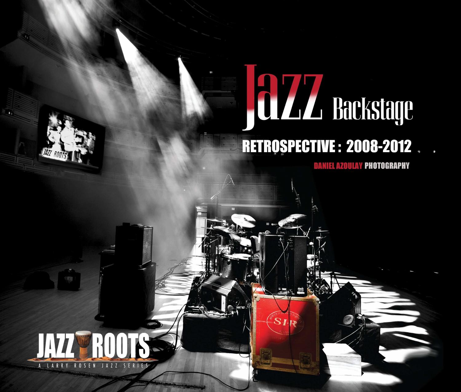 Jazz Backstage Retrospective: 2008-2012 by Daniel Azoulay - Issuu