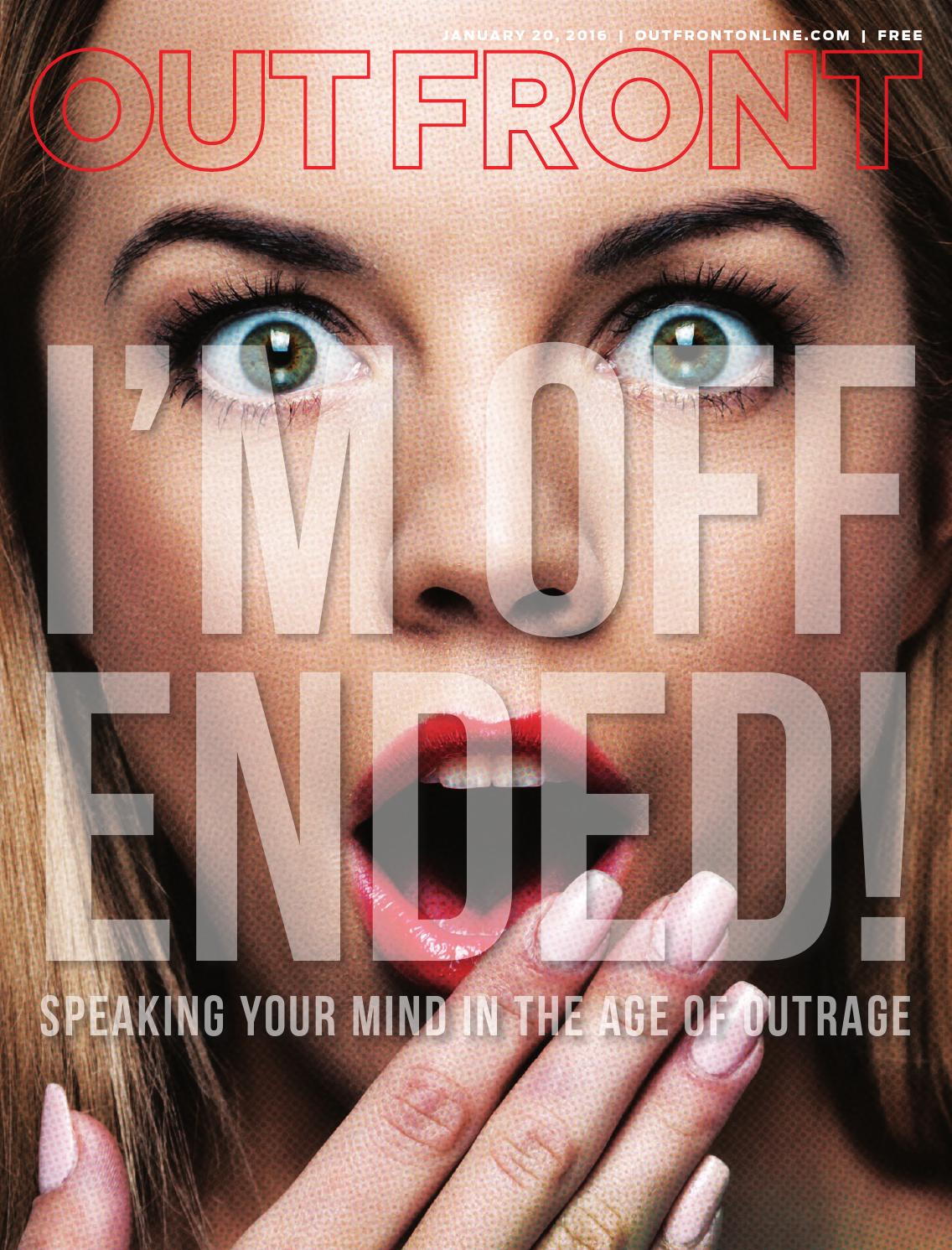 January 20, 2016 :: I'm Offended by OUT FRONT Magazine - Issuu
