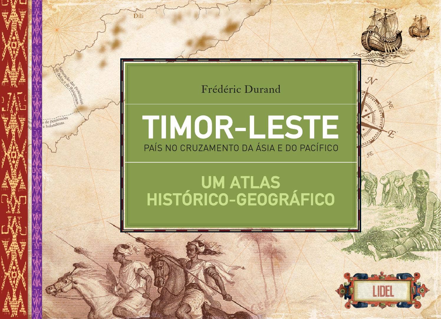 Timor-Leste: Um atlas histórico geográfico by Grupo Lidel - Issuu