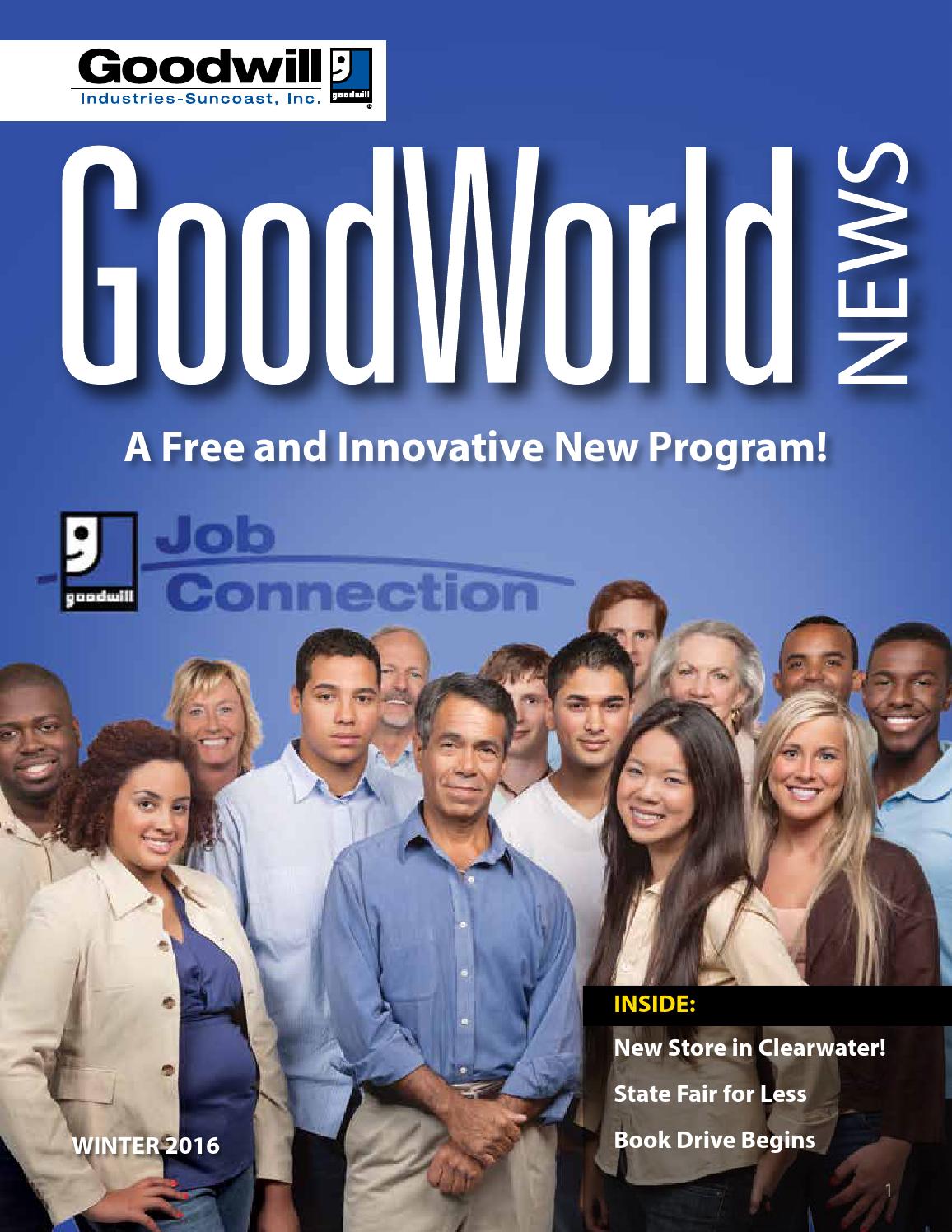 GoodWorld News Winter 2016 by Goodwill Industries-Suncoast, Inc. - Issuu