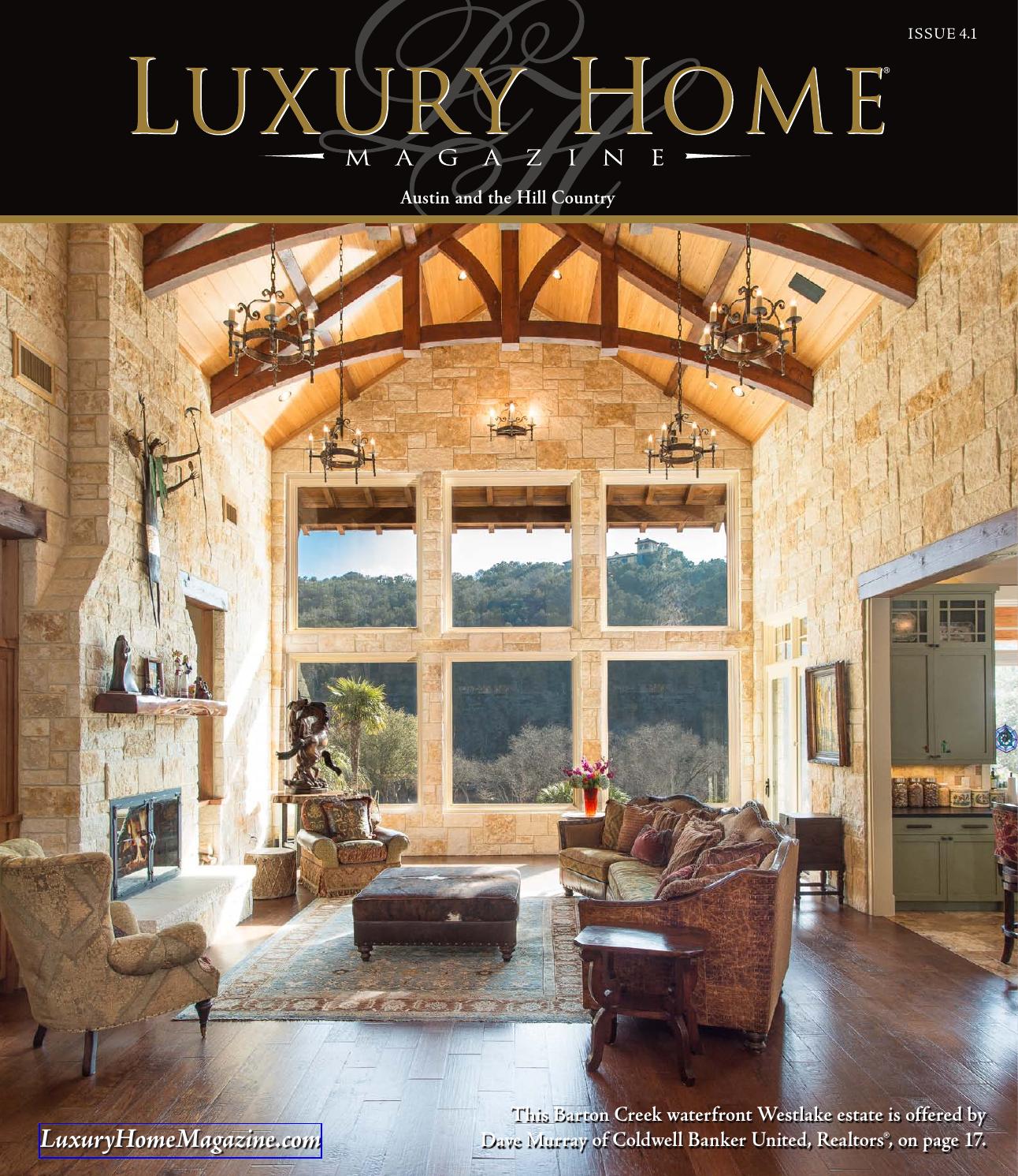 Luxury Home Magazine Austin Issue 4.1 by Luxury Home Magazine - Issuu