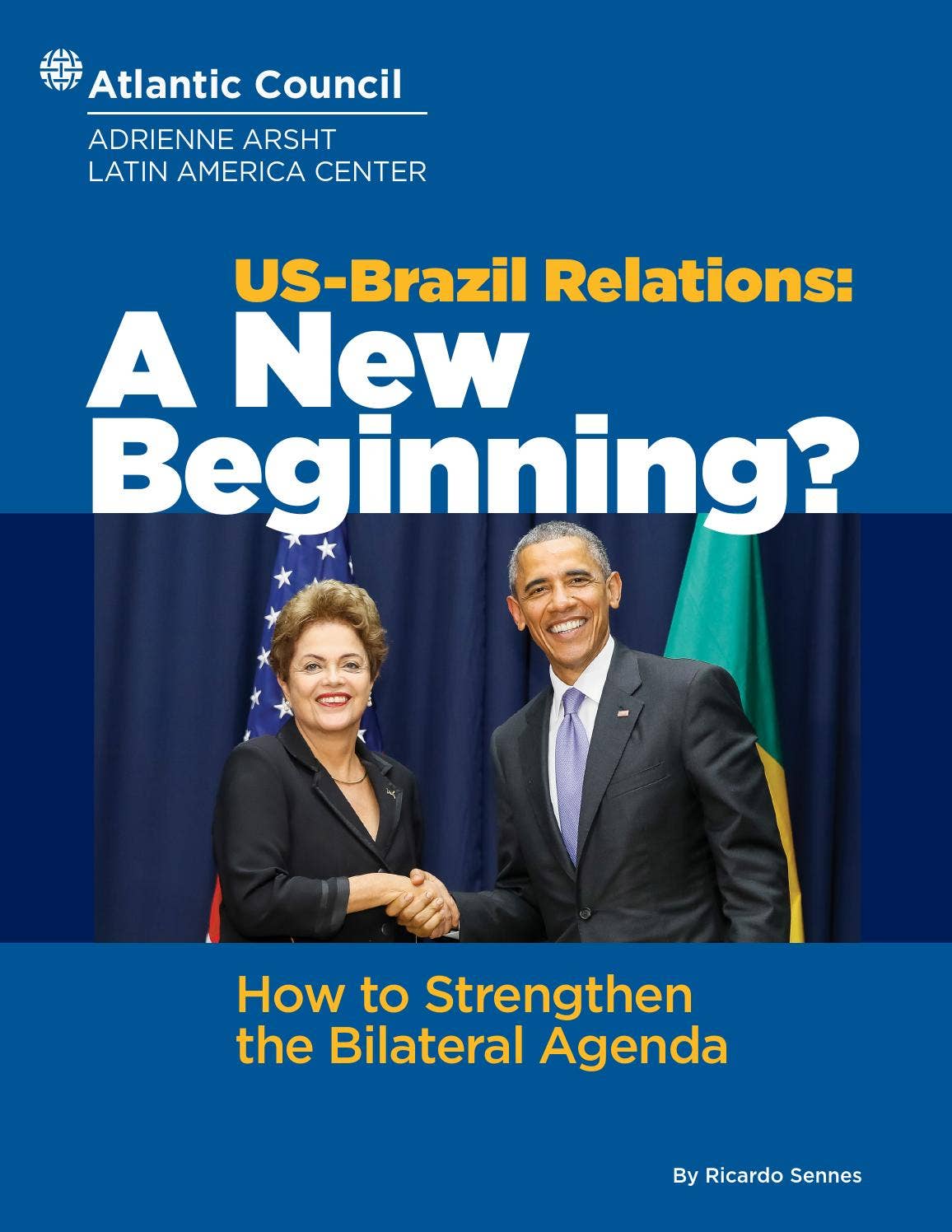 US-Brazil Relations: A New Beginning? by Atlantic Council - Issuu