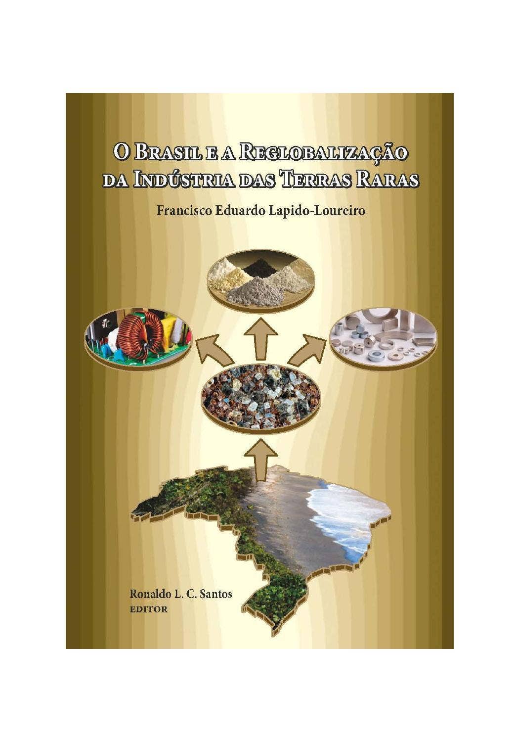 O brasil e a reglobalizacao da industria das terras raras by Biblioteca ...