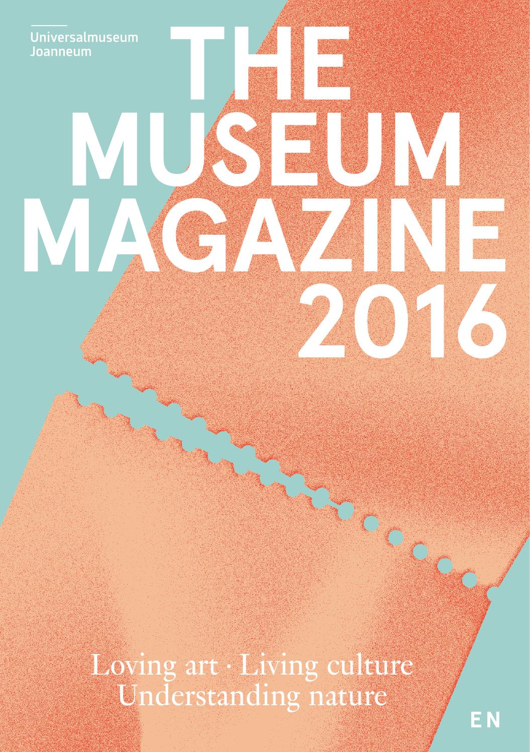 The Museum Magazine 2016 by Universalmuseum Joanneum GmbH - Issuu