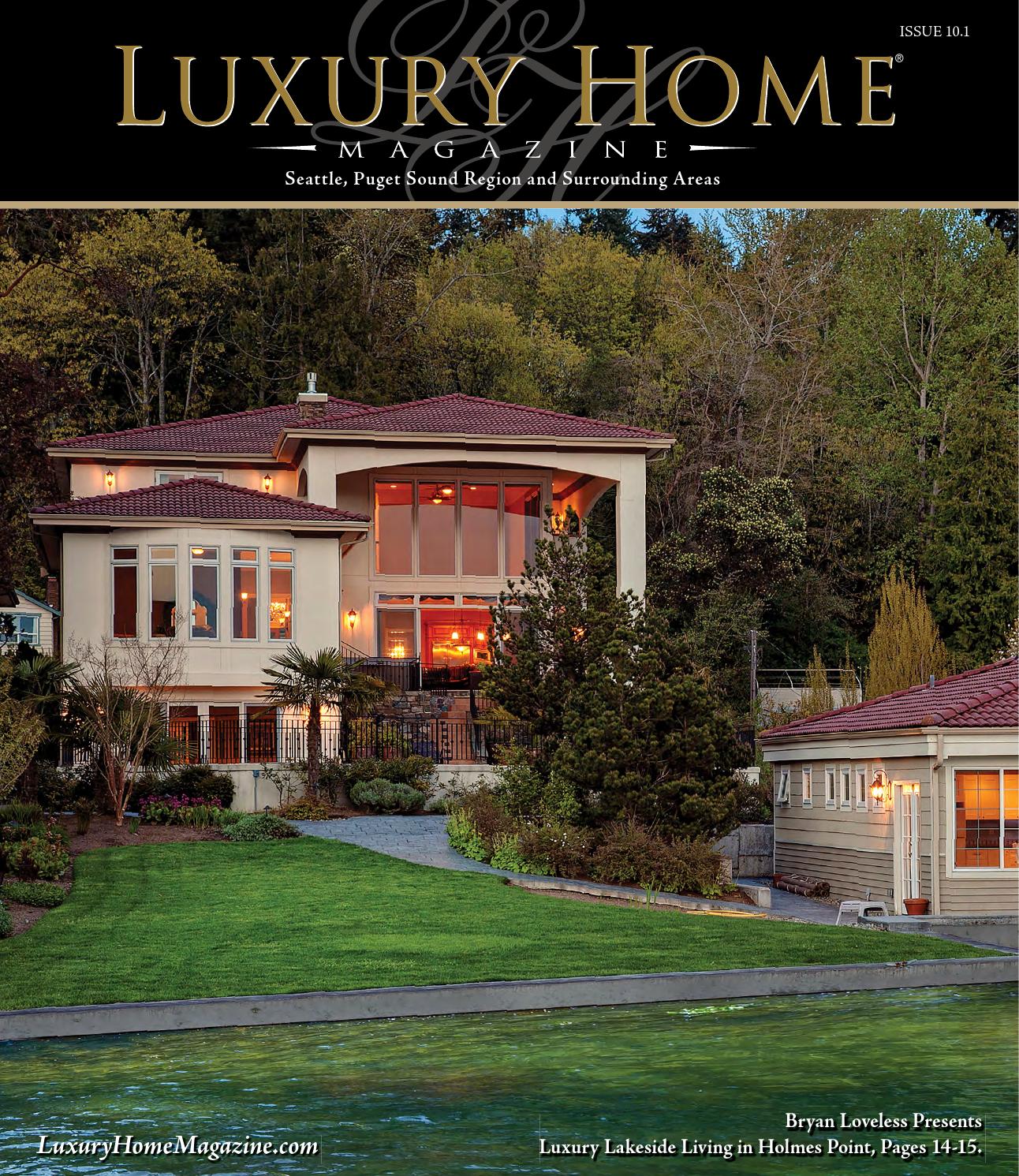 Luxury Home Magazine Seattle Issue 10.1 by Luxury Home Magazine - Issuu