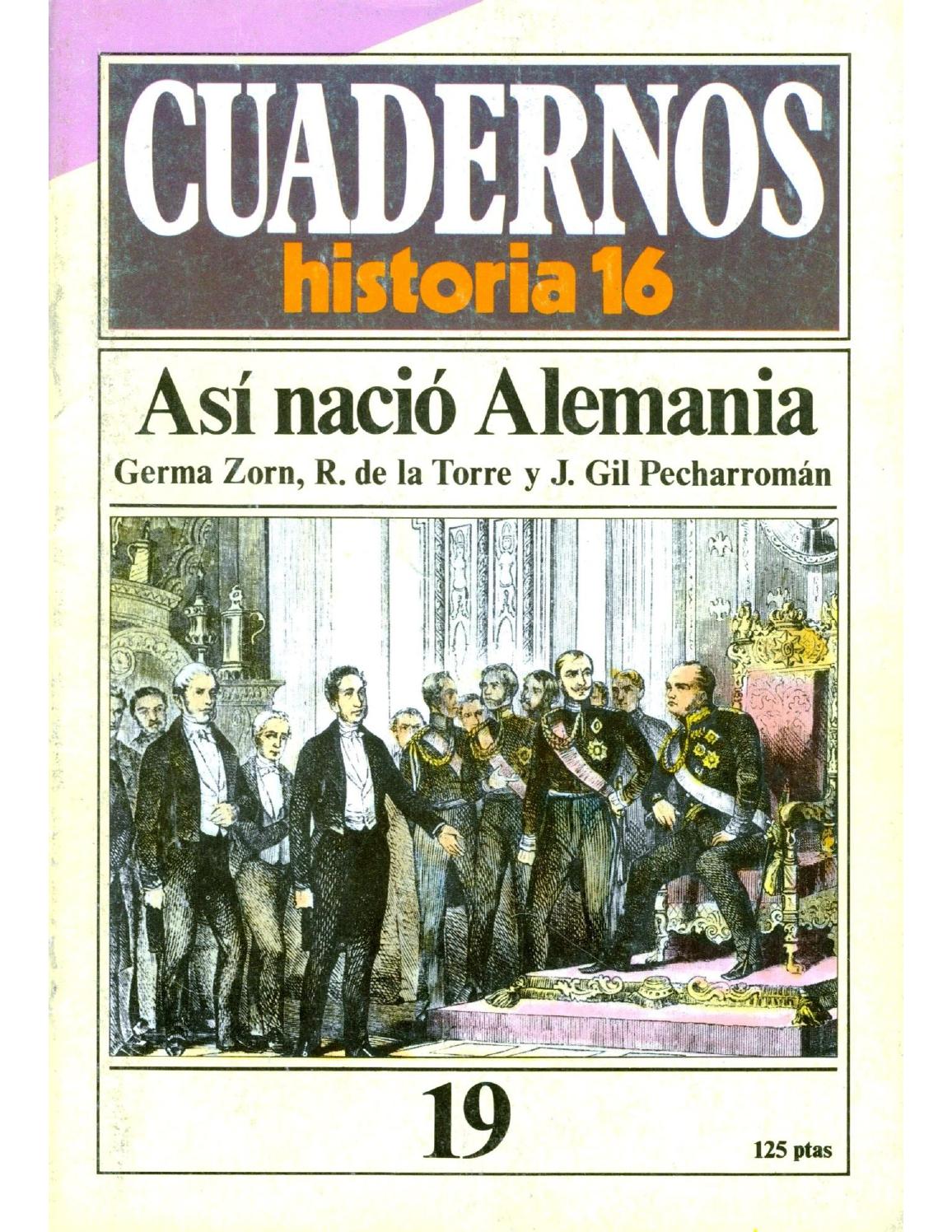 Cuadernos de historia 16 019 asi nacio alemania by Historia y ...