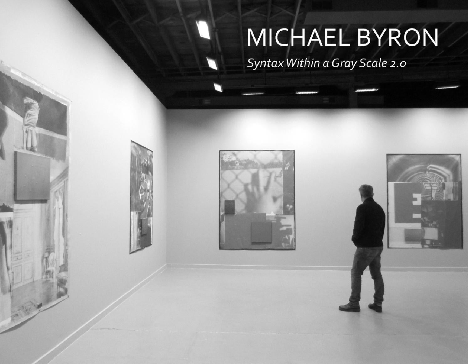 Michael Byron: Syntax Within a Gray Scale by Bruno David Gallery - Issuu