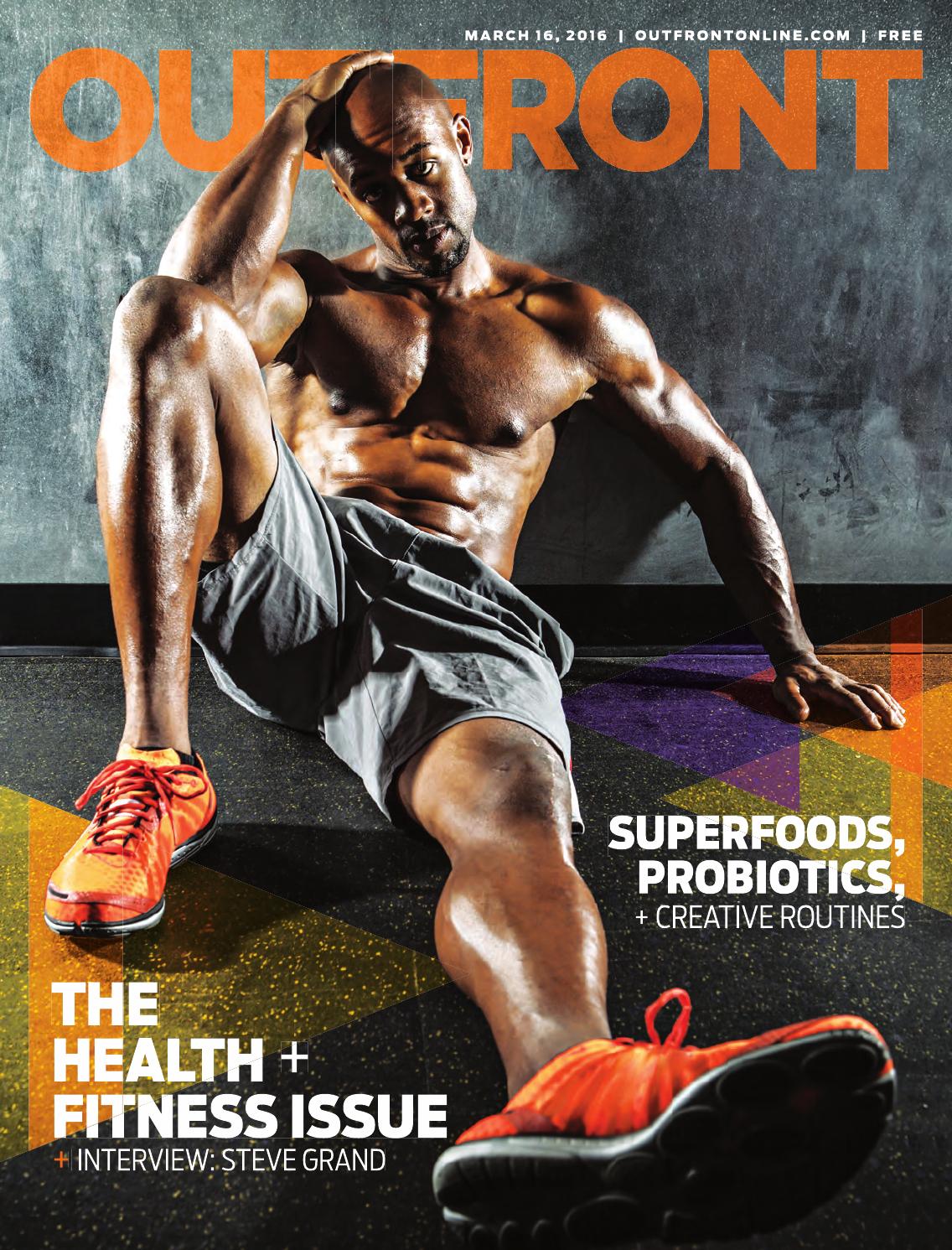 March 16, 2016 :: Health & Fitness by OUT FRONT Magazine - Issuu
