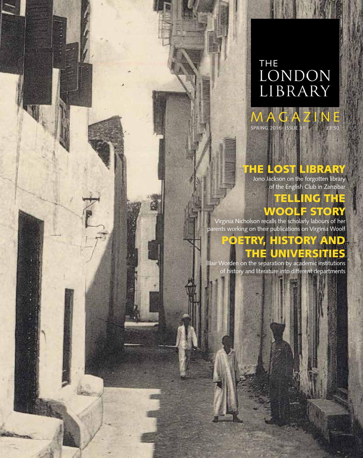 London Library Magazine Issue 31 Spring 2016 by The London Library - Issuu