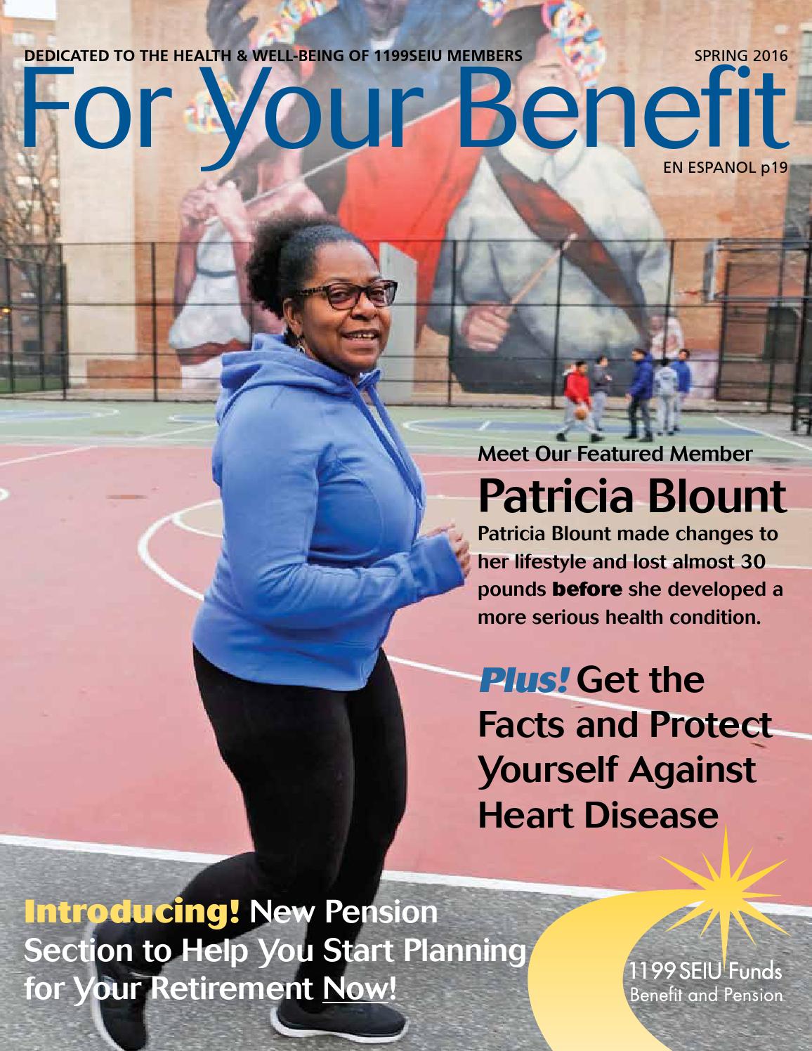 For Your Benefit Magazine Spring 2016 By 1199SEIU Benefit And Pension for-your-benefit-magazine-spring-2016-by-1199seiu-benefit-and-pension