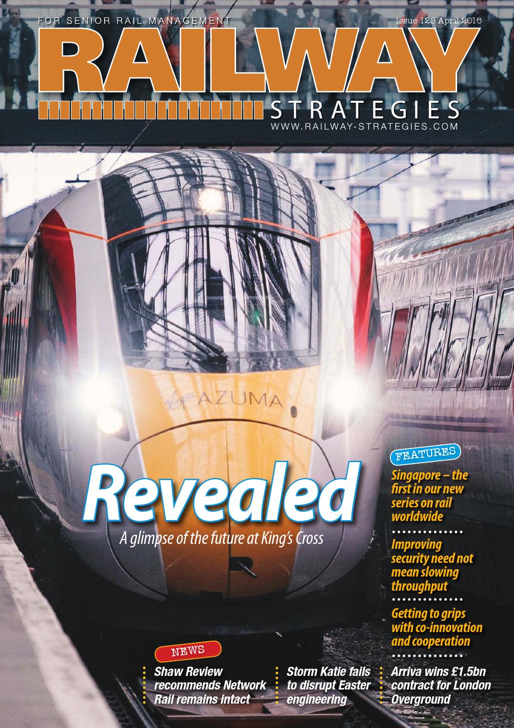 Railway Strategies Issue 128 April 2016 by Finelight Media Group - Issuu