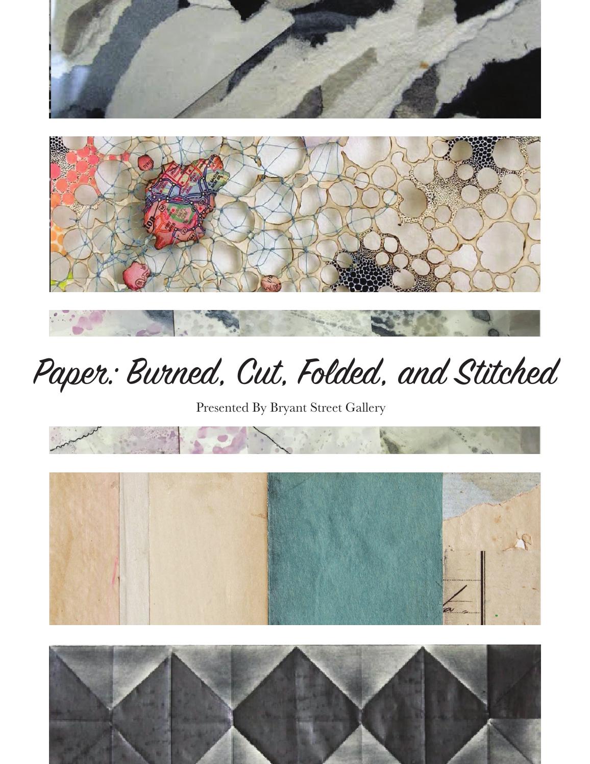 Paper: burned, cut, folded, and stitched by Bryant Street Gallery - Issuu