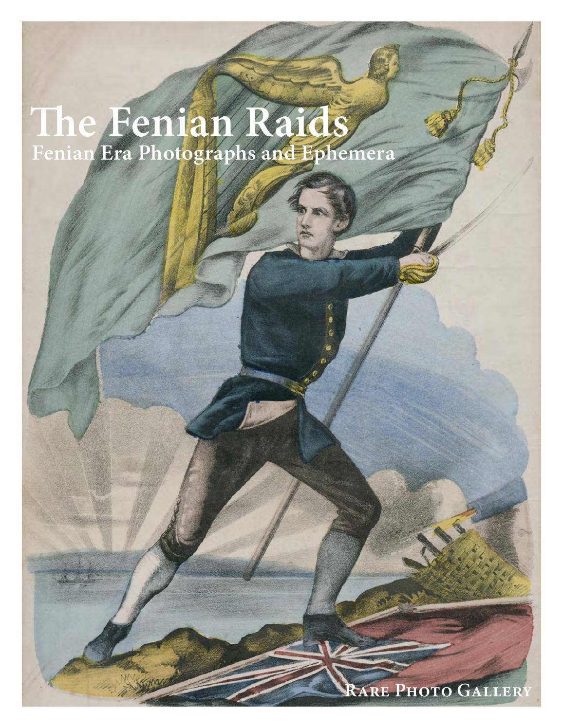 The Fenian Raids: Fenian Era Photographs and Ephemera by Rare Photo ...