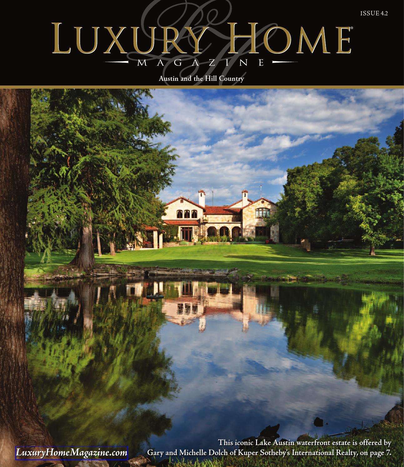 Luxury Home Magazine Austin Issue 4.2 by Luxury Home Magazine - Issuu