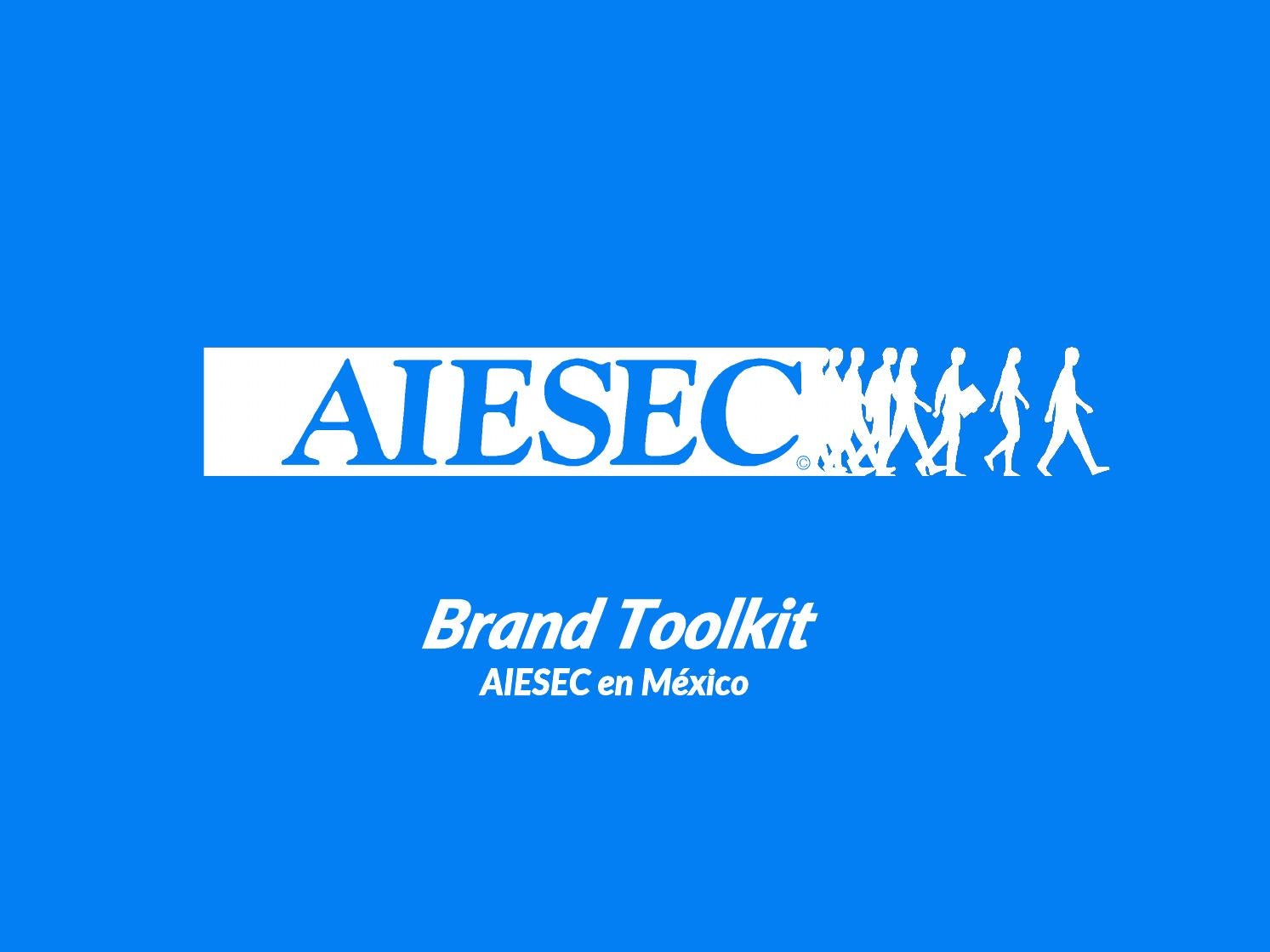 AIESEC in Mexico Brand Toolkit 2016 by AIESEC in Mexico - Issuu