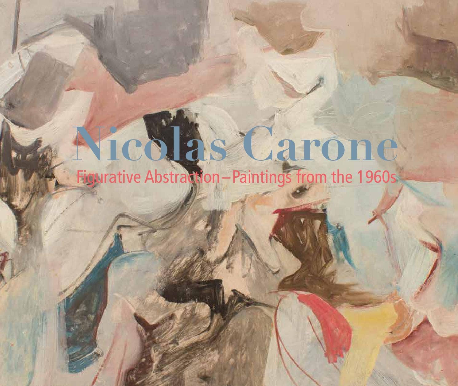 Nicolas Carone: Figurative Abstraction - Paintings from the 1960s by ...
