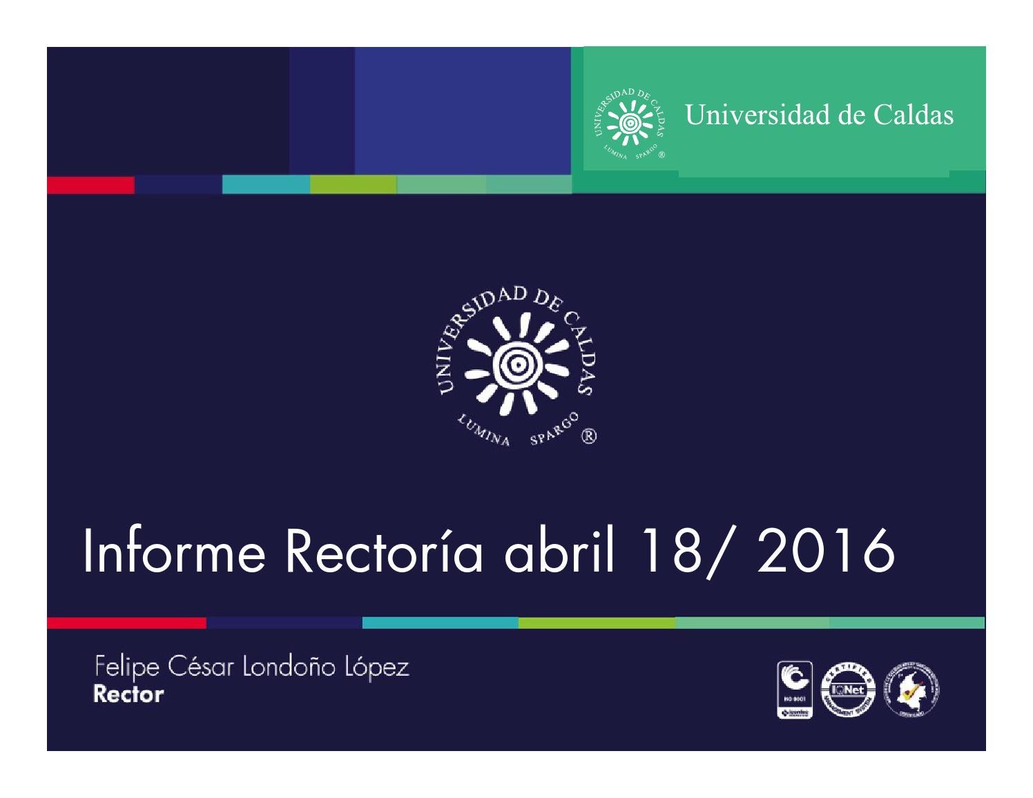 Informe rector al consejo Académico 18 de Abril 2016 by Universidad de ...