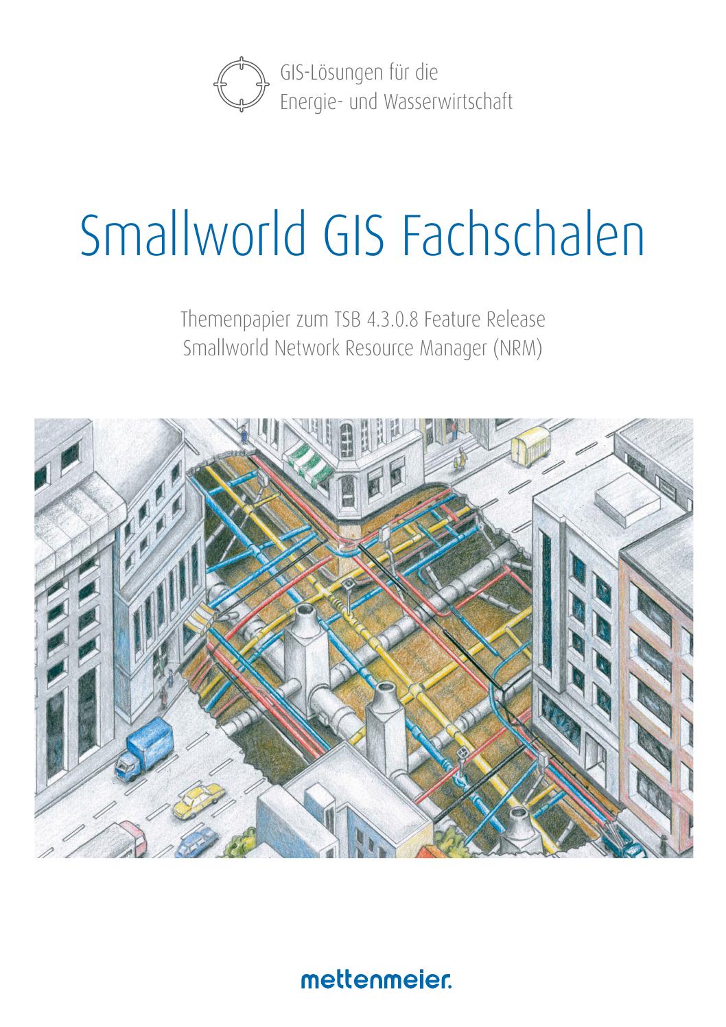 Smallworld GIS Fachschalen 4.3.0.8 by Mettenmeier GmbH - Issuu