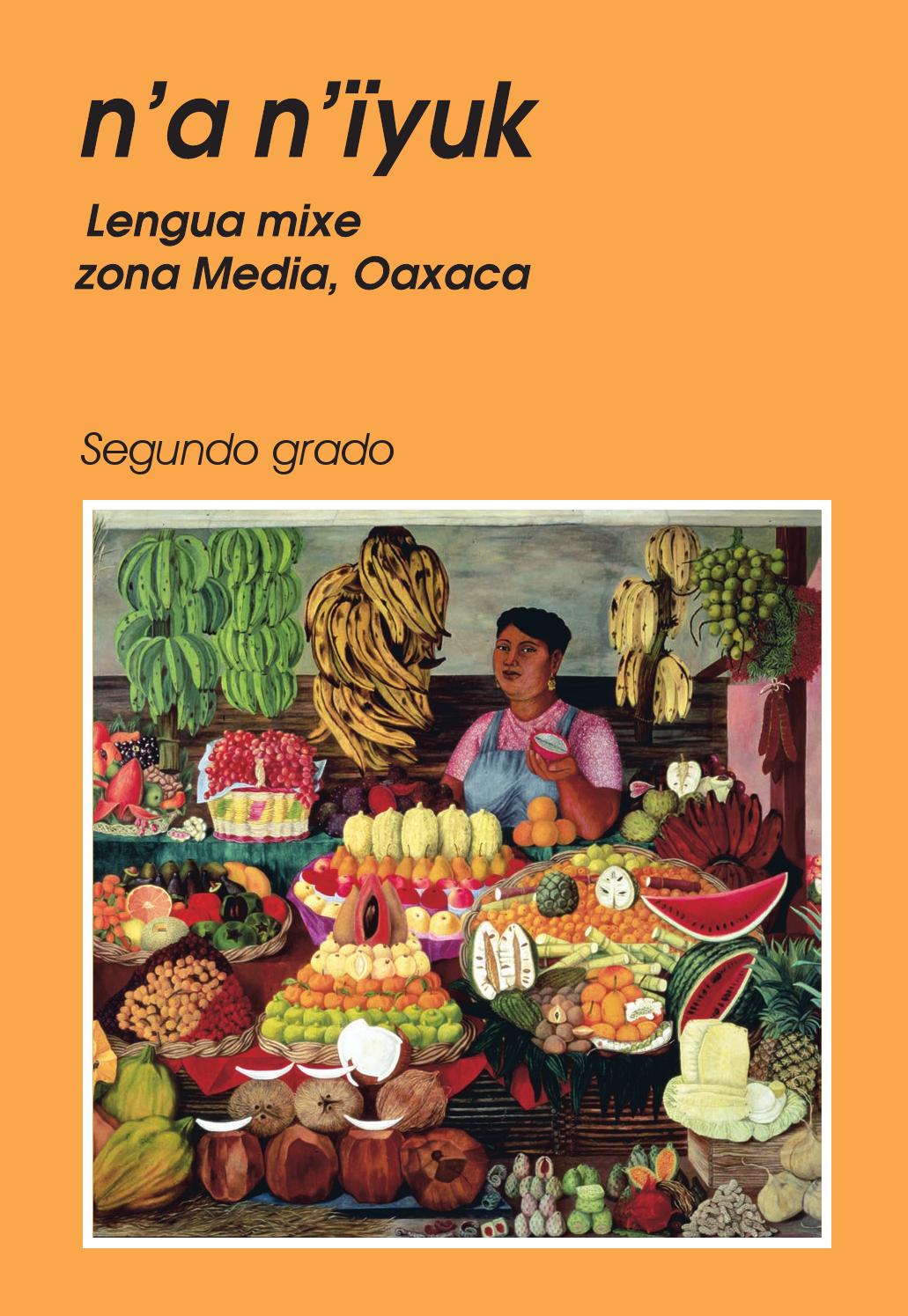 Lengua Mixe Zona Media, Oaxaca Segundo Grado by DGEI INDIGENA - Issuu