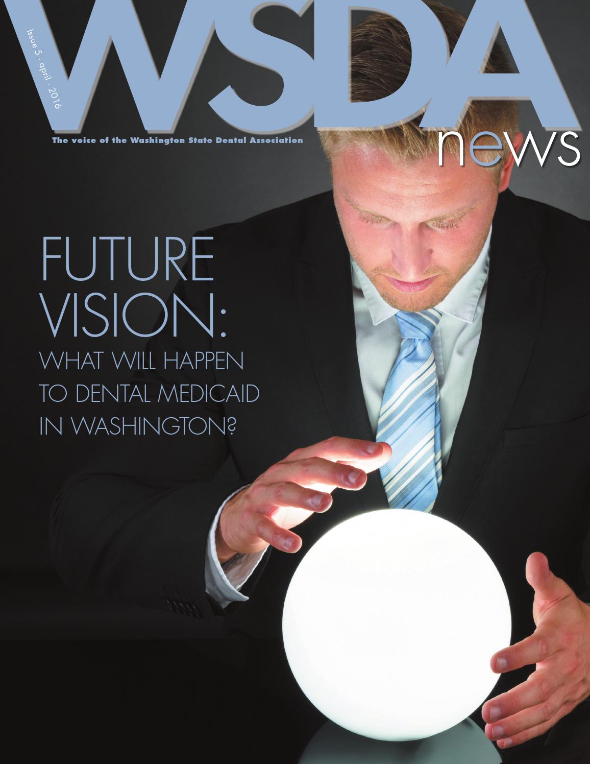 Wsda news issue 5 april 2016 by Washington State Dental Association - Issuu