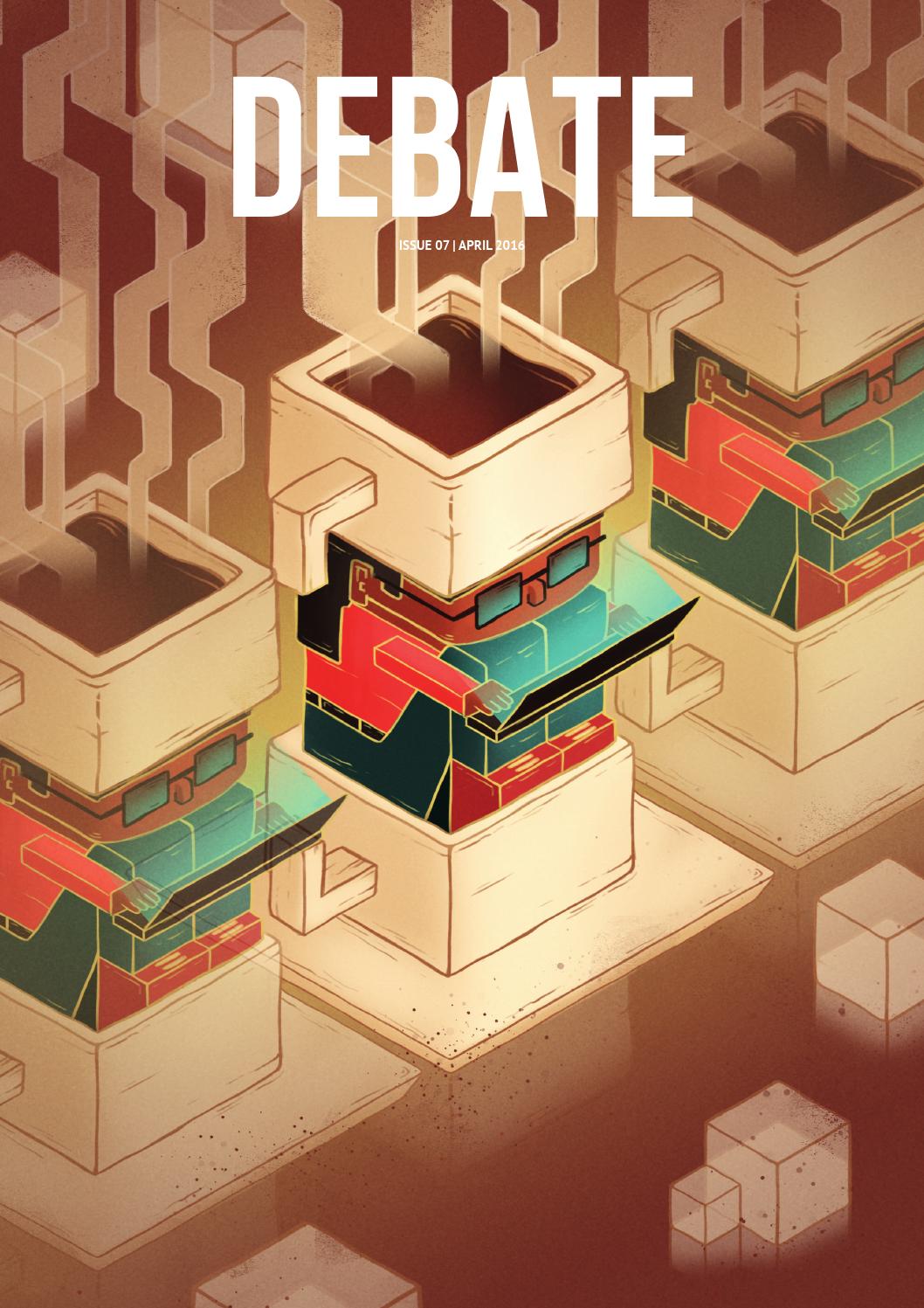 Debate | Issue 7 | 2016 by Debate Magazine - Issuu