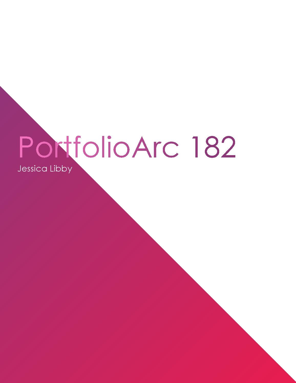 Arc 182 Portfolio by Jessica Libby - Issuu