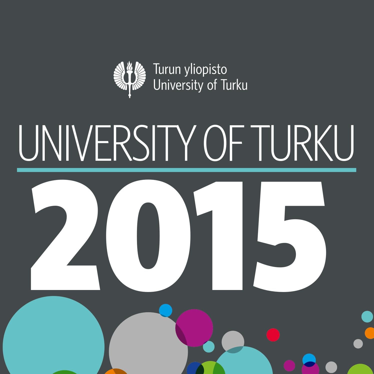 University of Turku Annual Report 2015 by Turun yliopisto - Issuu