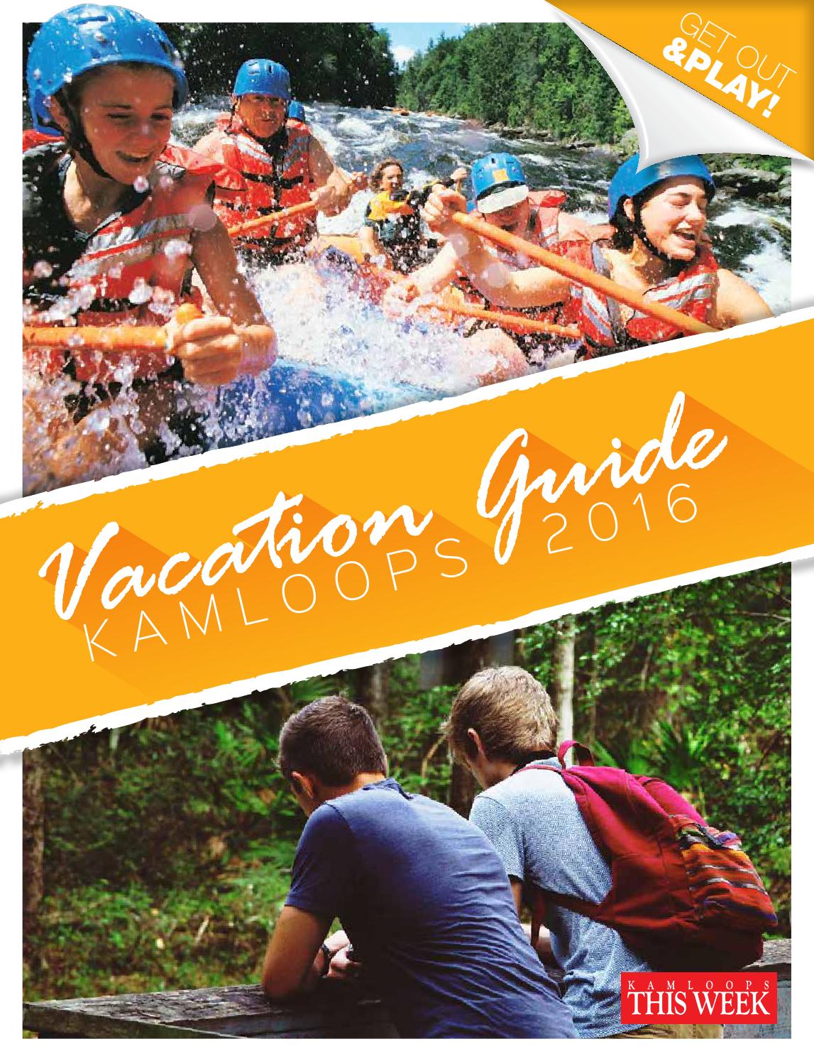 Vacation Guide - Kamloops 2016 by KamloopsThisWeek - Issuu