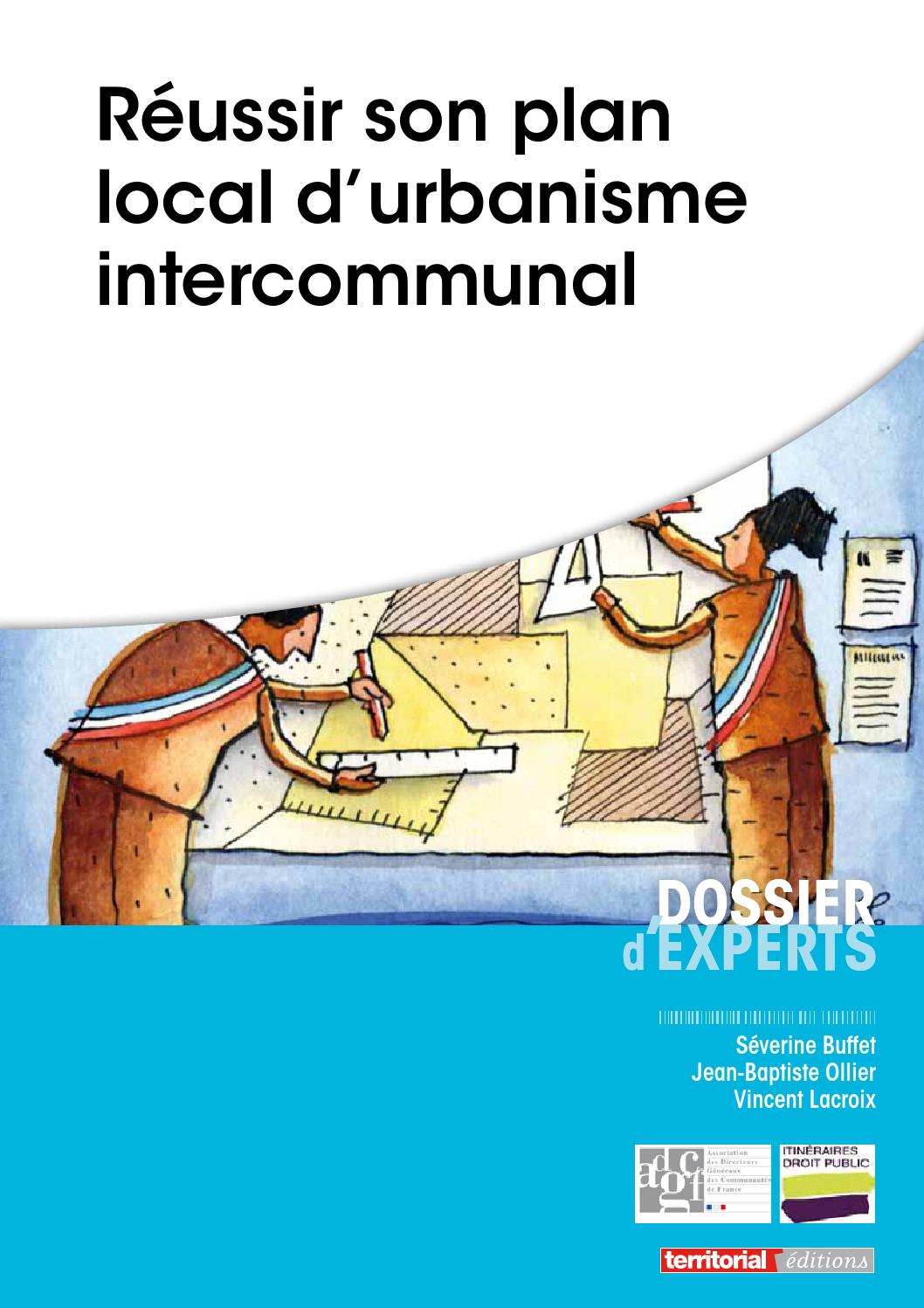Reussir son plan local d urbanisme intercommunal by INFOPRO DIGITAL - Issuu