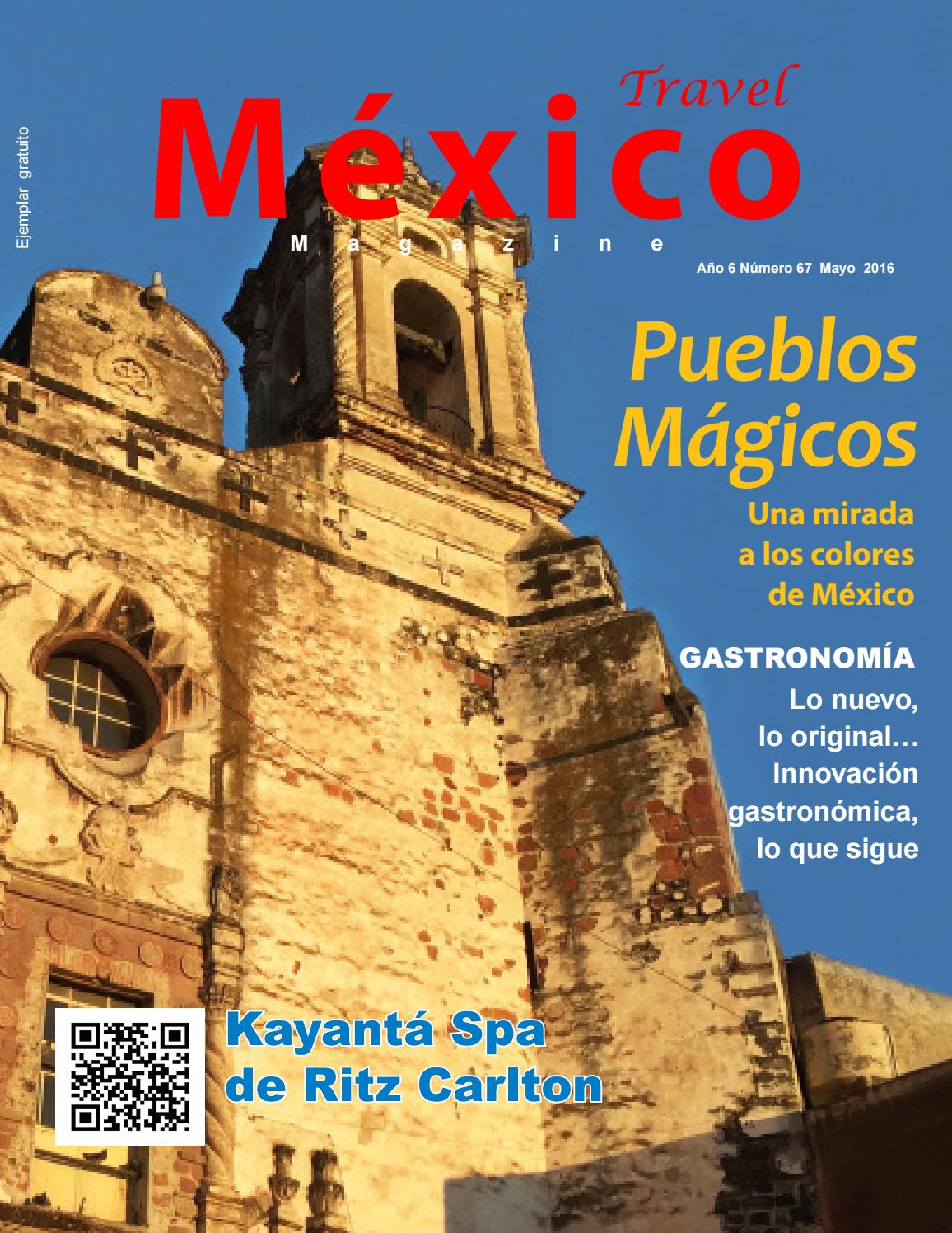Mexico Travel Magazine - MAYO - 2016 by México Travel Magazine - Issuu