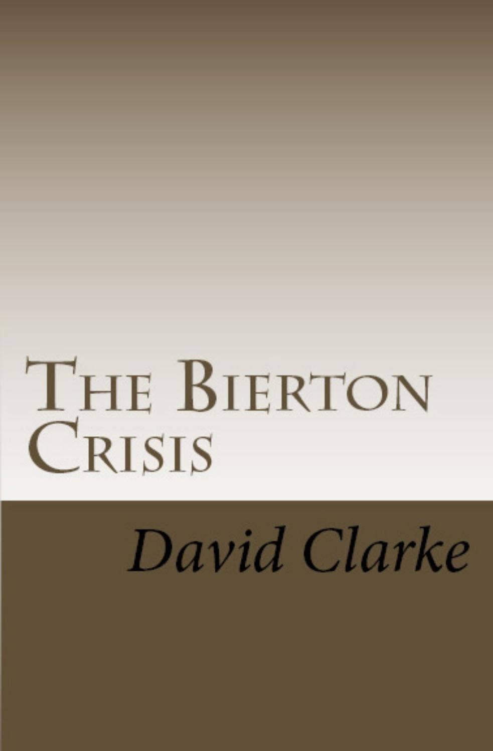 The Bierton Crisis by David Clarke - Issuu
