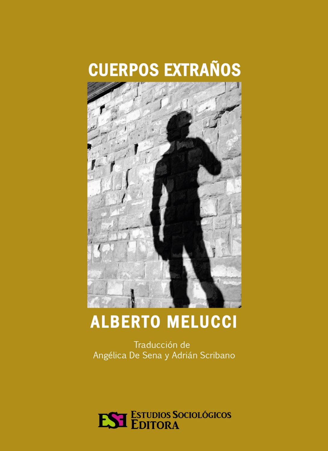 Cuerpos Extraños - Alberto Melucci by Estudios Sociológicos Editora - Issuu
