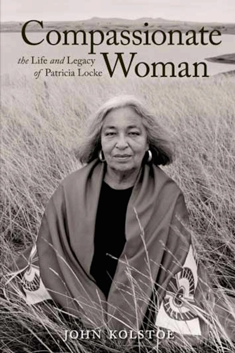 Compassionate Woman: The Life and Legacy of Patricia Locke by ...
