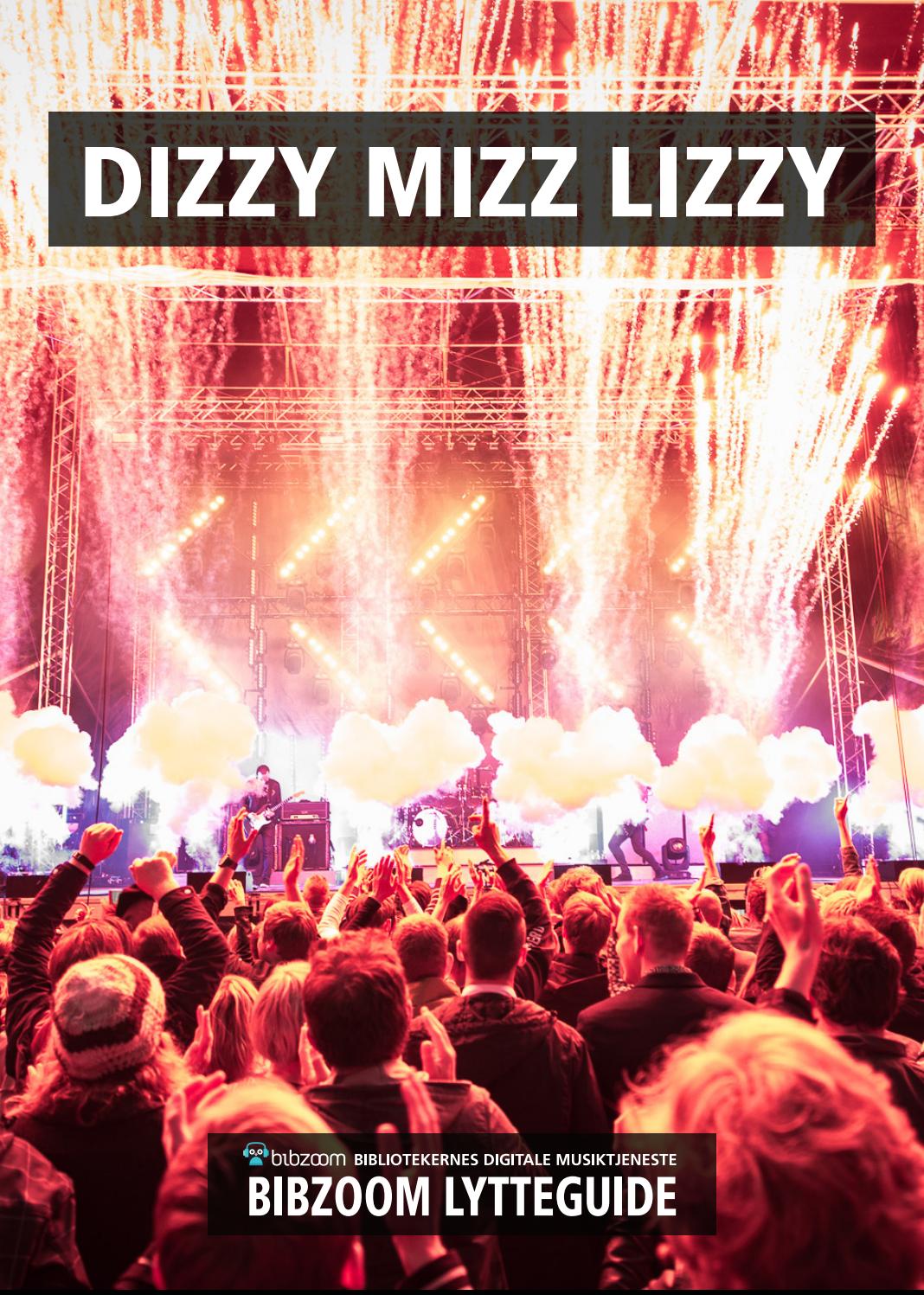 Guide til Dizzy Mizz Lizzy by Bibzoom Lytteguides - Issuu
