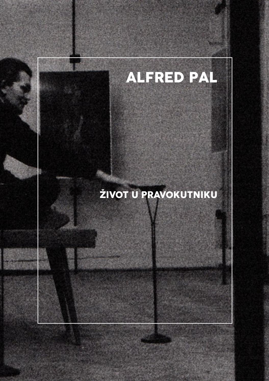Alfred Pal: Život u pravokutinku (katalog izložbe) by Gradska knjiznica ...