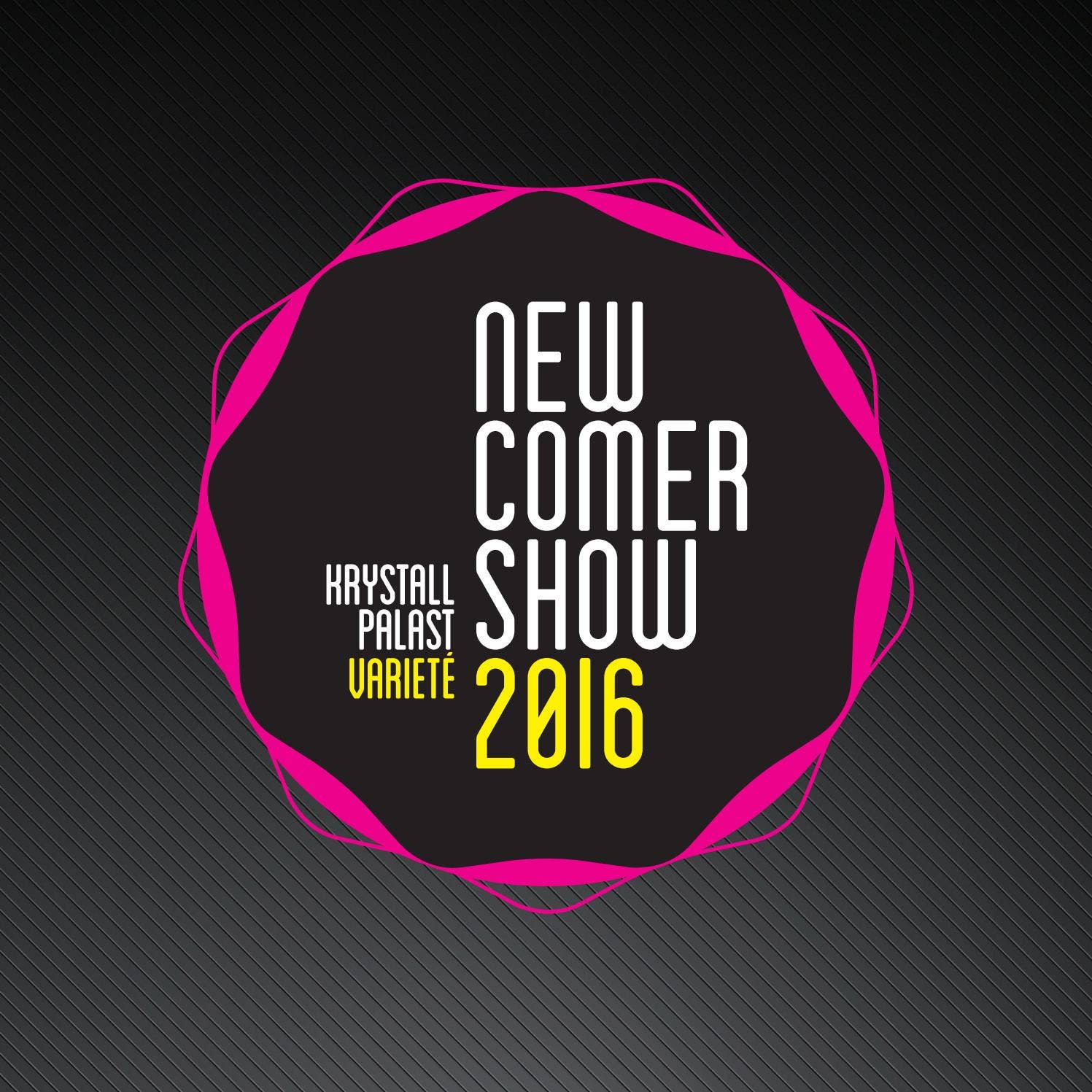 Newcomershow 2016 // Fotos: Stefan Hoyer by Krystallpalast Varieté ...