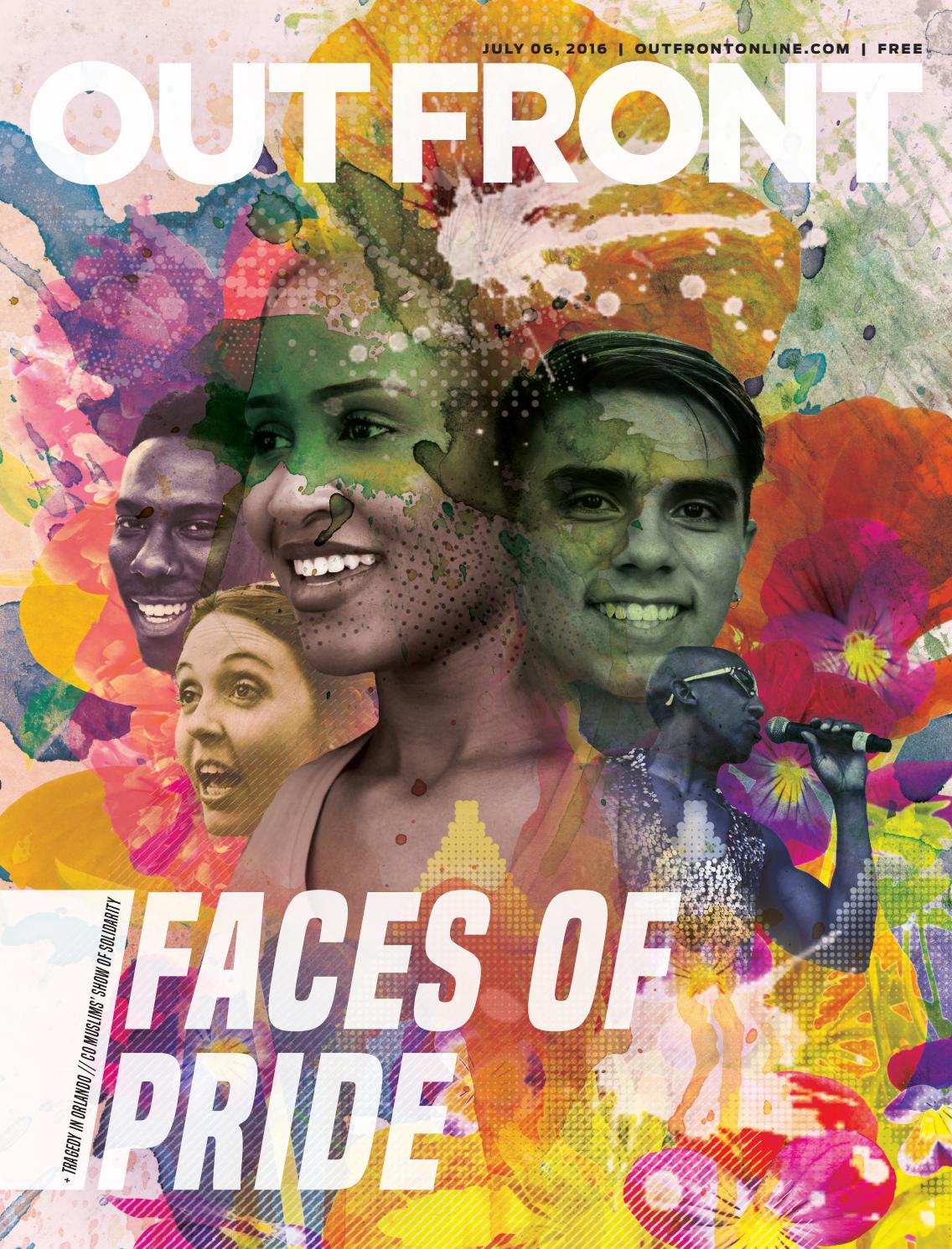 July 7, 2016 :: Faces of Pride by OUT FRONT Magazine - Issuu