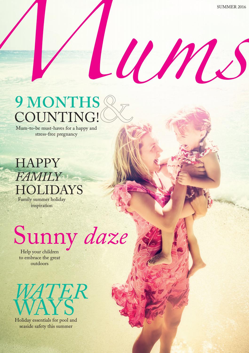Mums magazine summer 16 by Lifestyle Magazines - Issuu