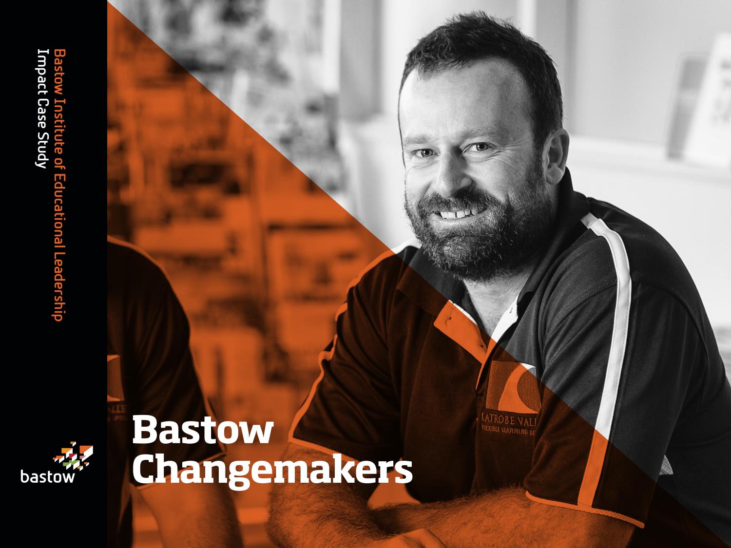 Bastow Changemakers - Impact Case Study by Bastow - Issuu