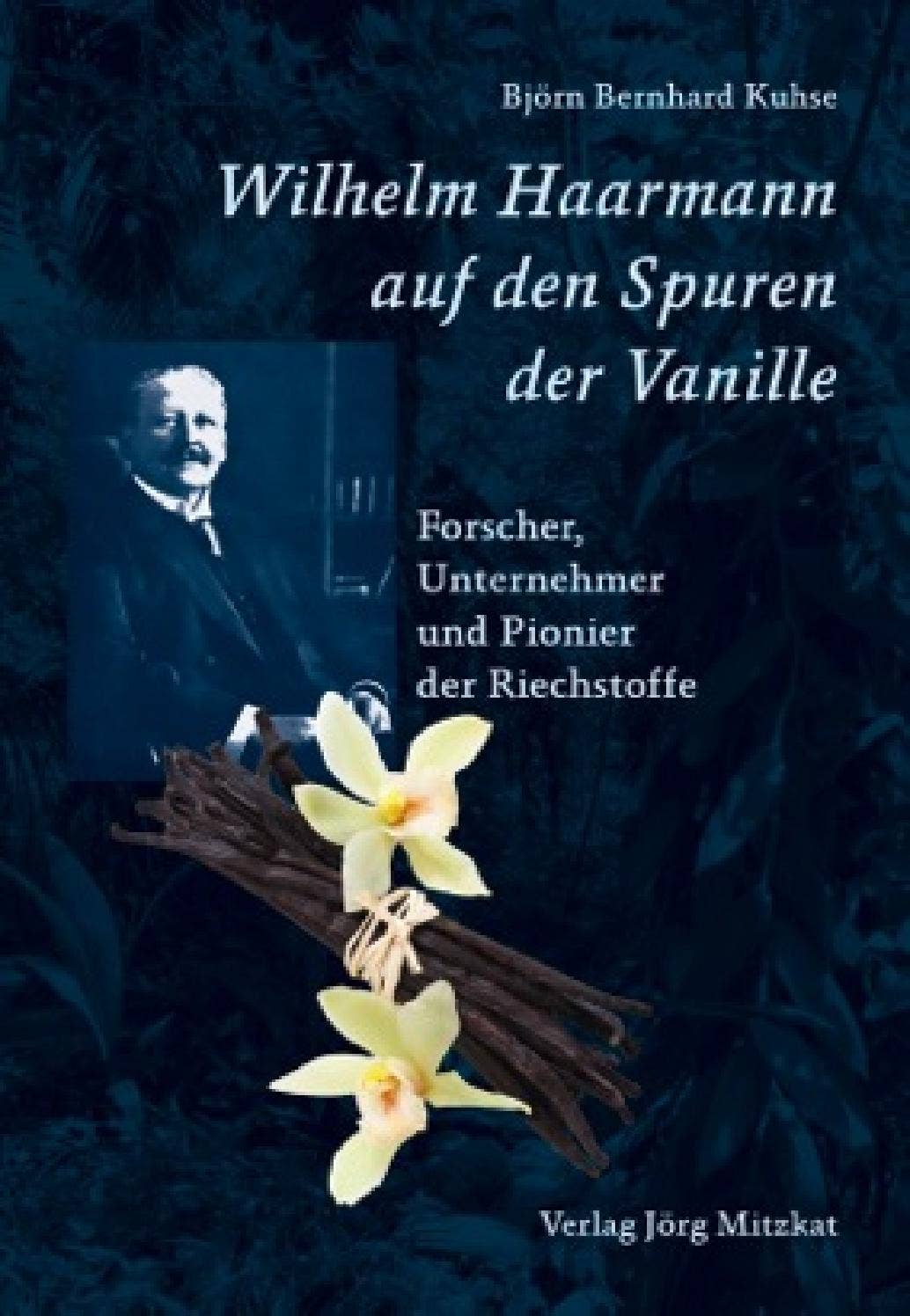 Wilhelm Haarmann auf den Spuren der Vanille by Verlag Jörg Mitzkat - Issuu