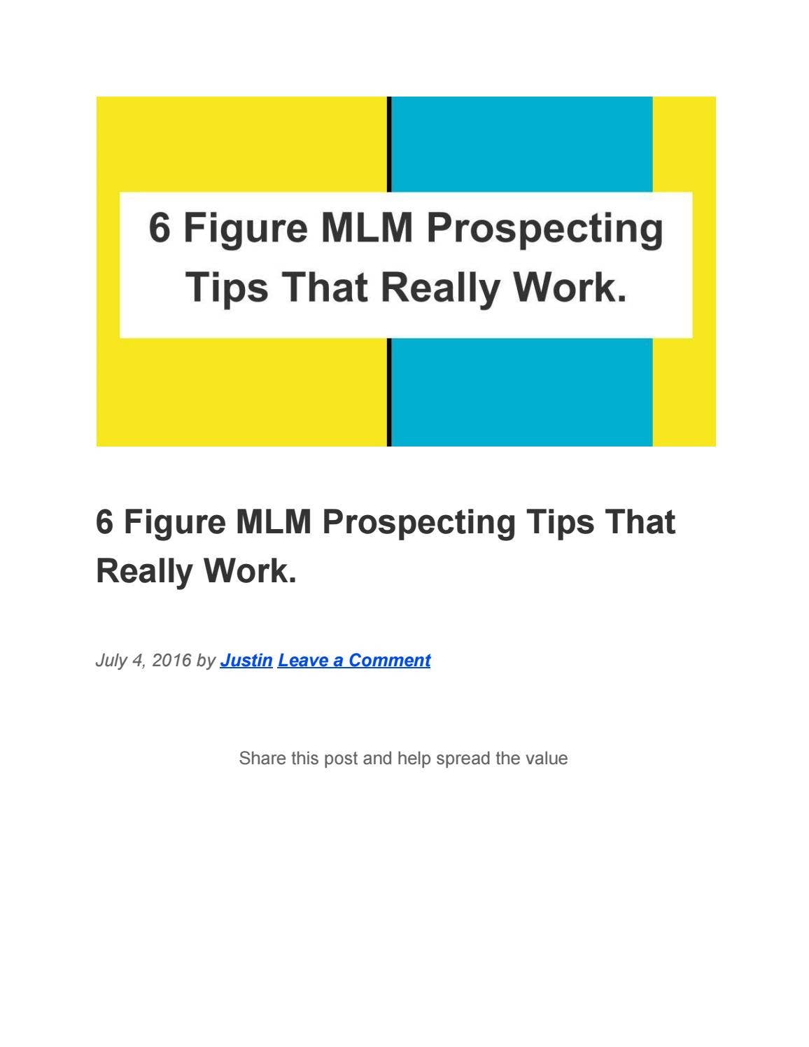 6 Figure MLM Prospecting Tips That Really Work. by justintemple - Issuu
