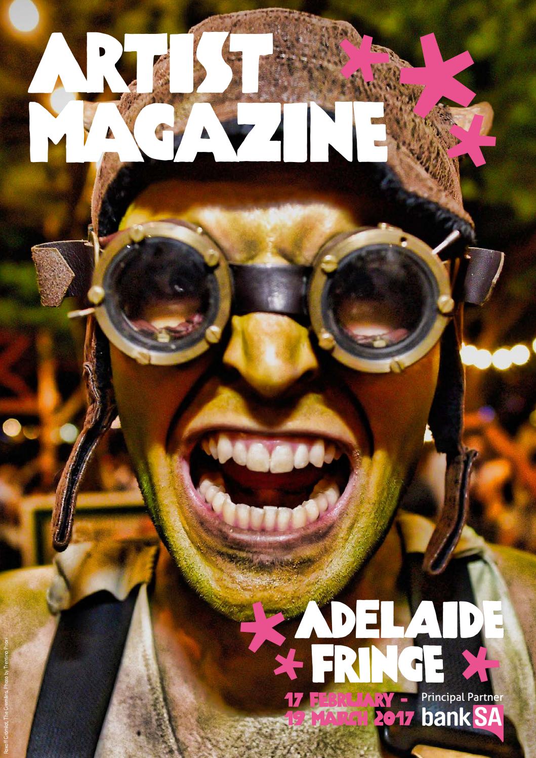 2017 Adelaide Fringe Artist Magazine by Adelaide Fringe - Issuu