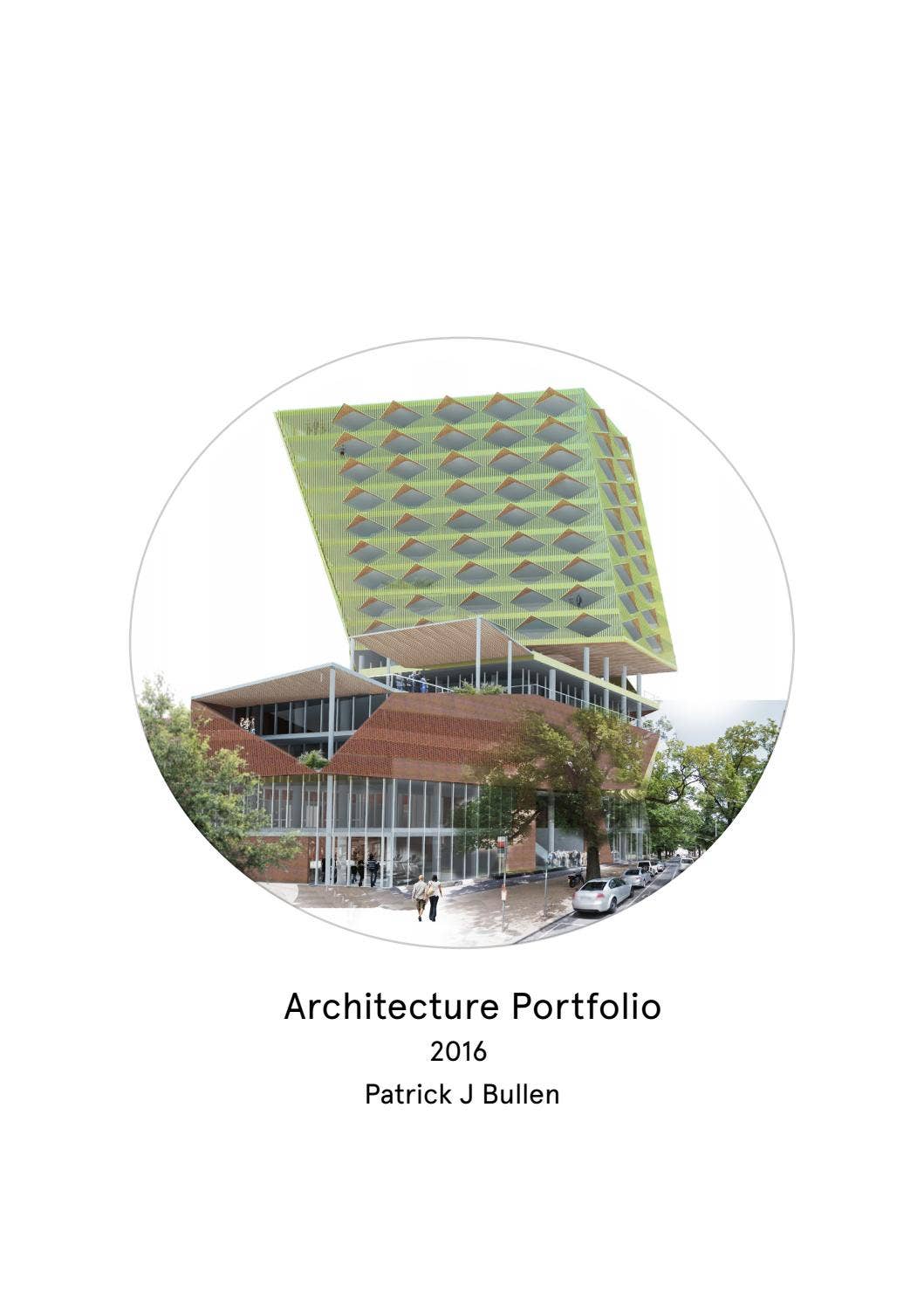 Patrick Bullen Architecture Portfolio 2016 by Patrick Bullen - Issuu